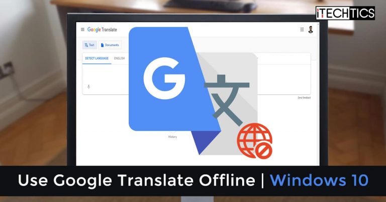 How To Use Google Translate Offline In Windows 10 How To Use Google Translate Offline In Windows 10