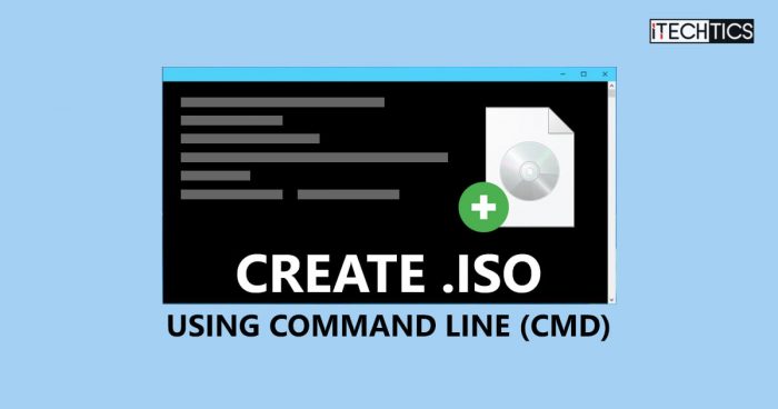 How To Create Iso From Folder Using Command Line In Windows