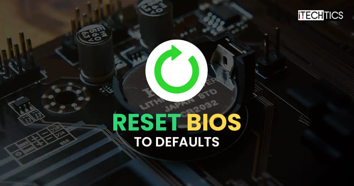 3 Ways To Reset BIOS, UEFI To Factory Default Settings